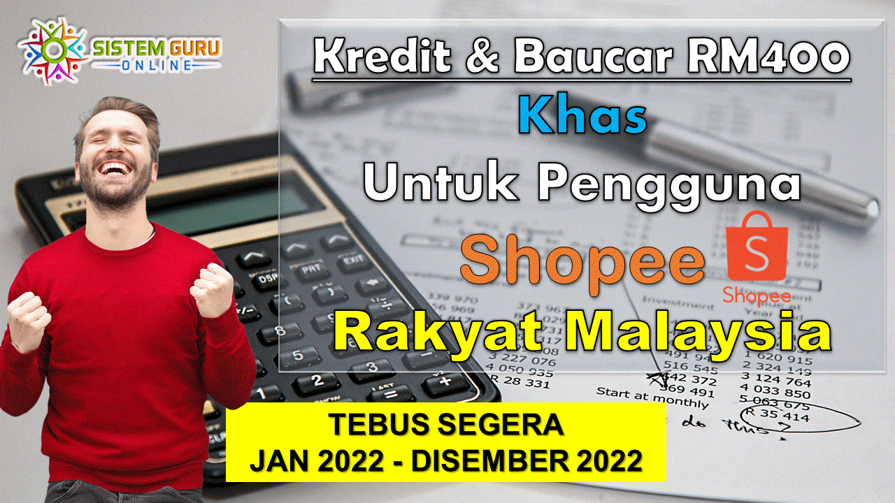 KREDIT BAUCAR RM400 UNTUK PENGGUNA SHOPEE RAKYAT MALAYSIA EFFECTIVE TAHUN 2022