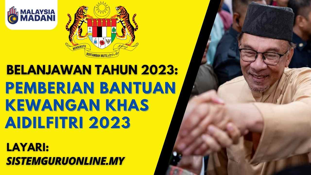 Bantuan Kewangan Khas Aidilfitri 2023 RM350 - RM700