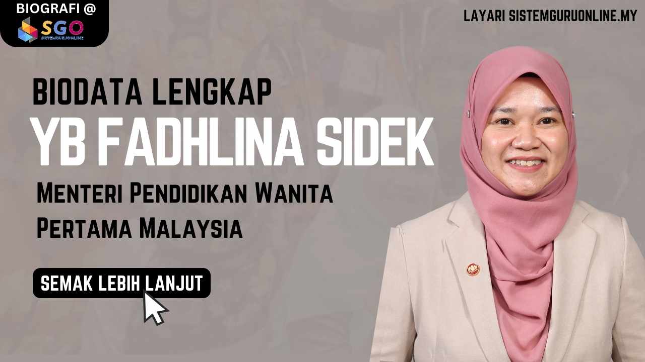 Biodata Lengkap YB Fadhlina Sidek Menteri Pendidikan Wanita Pertama Malaysia