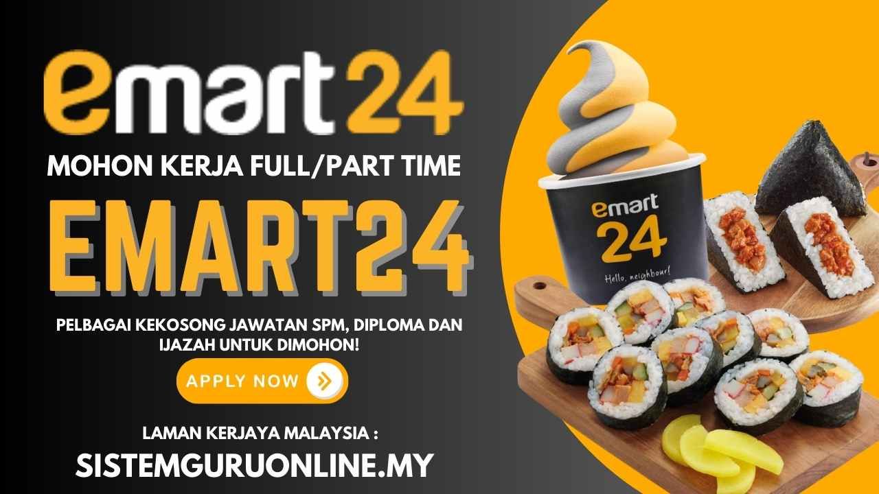 Mohon Kerja Emart24 Part Time Dan Fulltime Cawangan Seluruh Malaysia