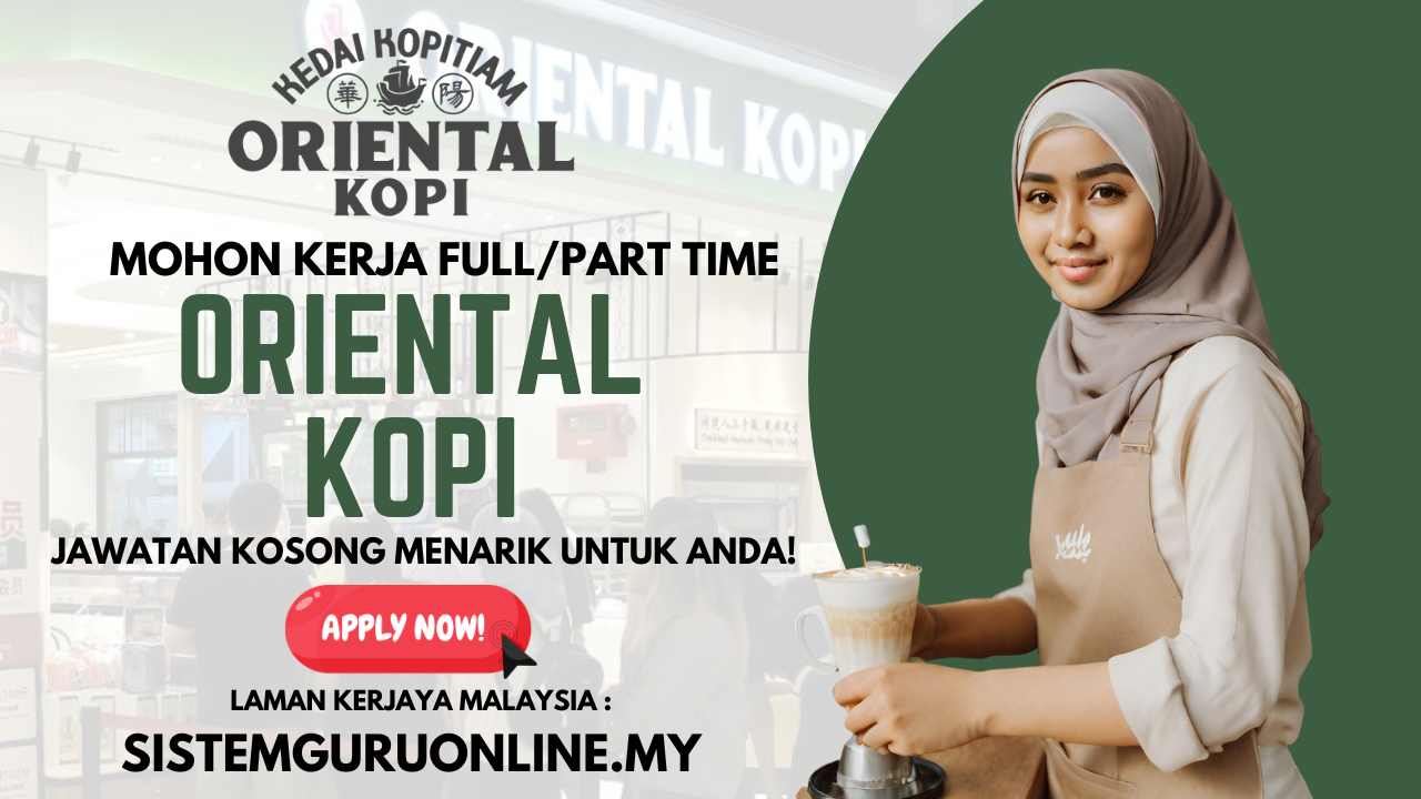 Cara Mohon Kerja Oriental Kopi Fulltime Dan Part Time