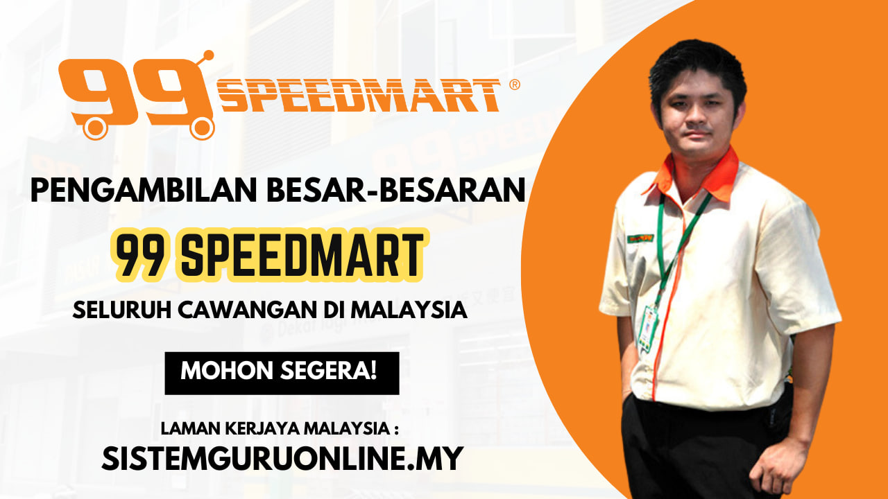 99 Speedmart : Pengambilan Besar-besaran Kerja Di Seluruh Cawangan