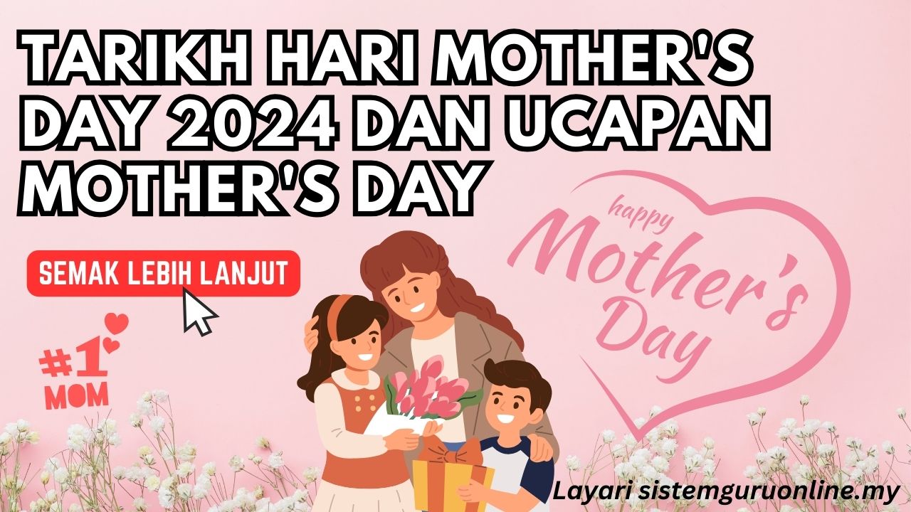 Tarikh Hari Mother's Day 2024, Ucapan Mother's Day Dan Promo Mother's Day 2024