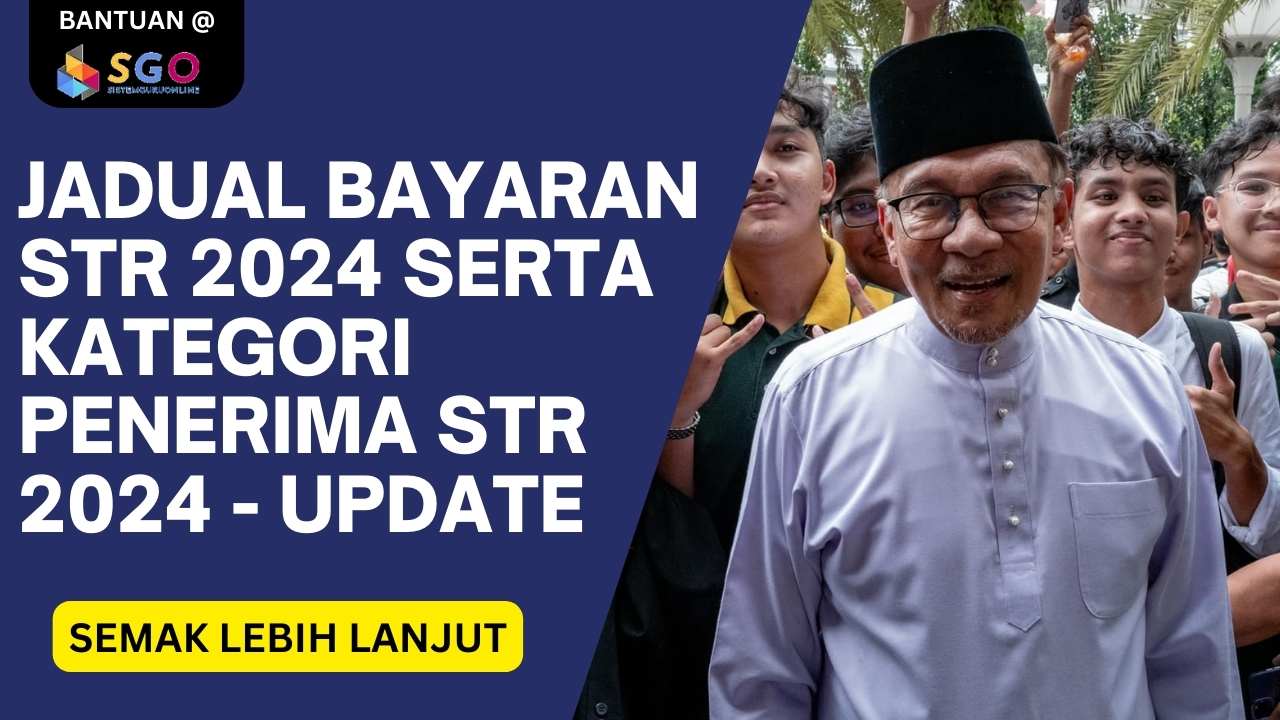 Jadual Bayaran STR 2024 Serta Kategori Penerima STR 2024