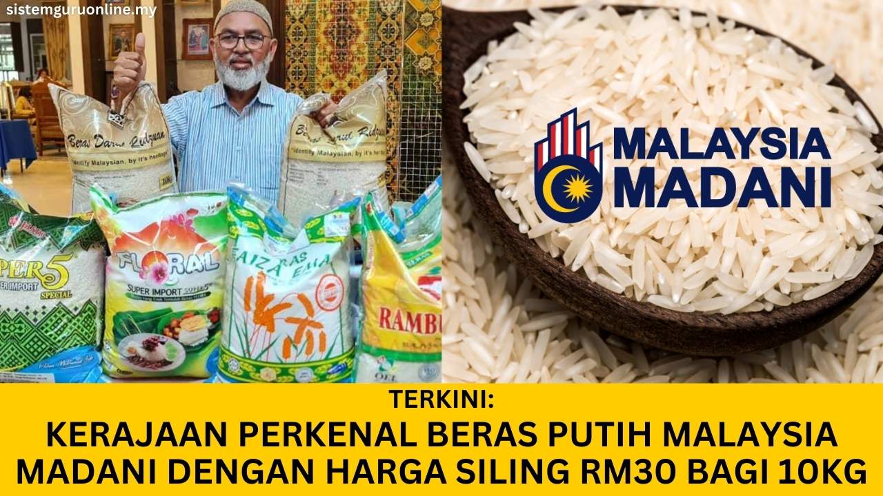 Kerajaan Perkenal Beras Putih Malaysia Madani Dengan Harga RM30 Bagi 10KG