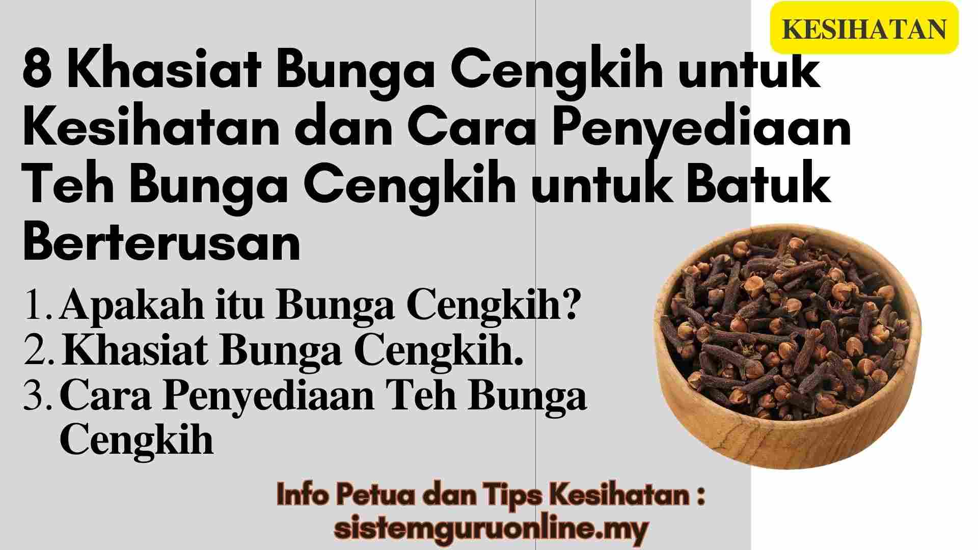 8 Khasiat Bunga Cengkih Untuk Kesihatan Dan Cara Penyediaan Teh Bunga Cengkih
