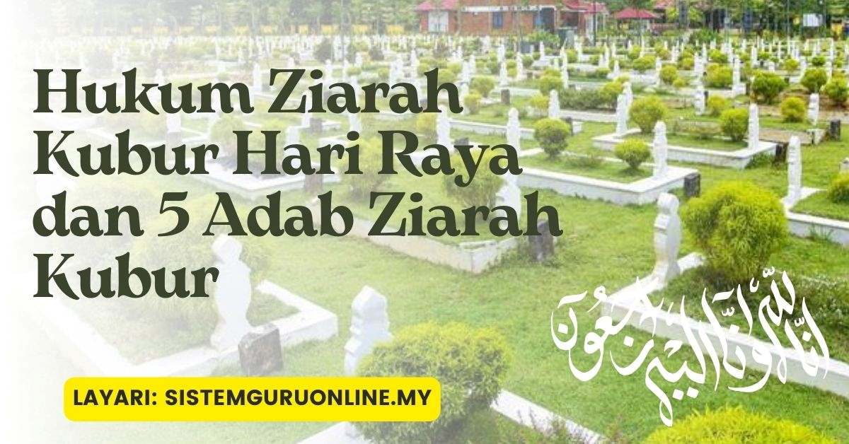 Hukum Ziarah Kubur Hari Raya Dan 5 Adab Ziarah Kubur