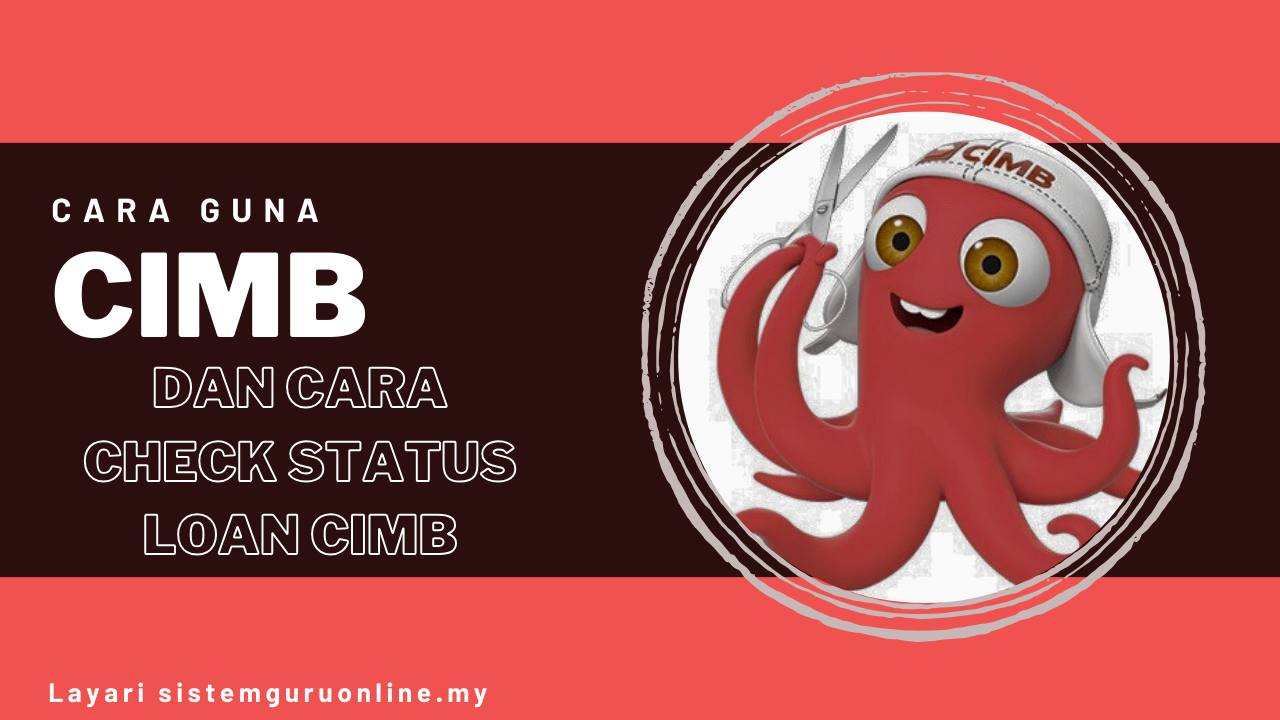 Cara Guna CIMB Dan Cara Check Status Loan CIMB