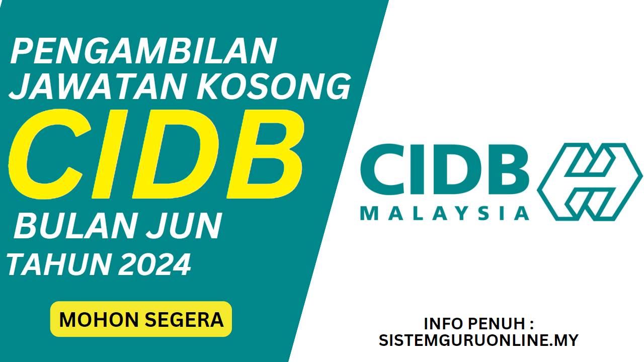 Makluman Jawatan Kosong CIDB Jun 2024 Untuk Permohonan