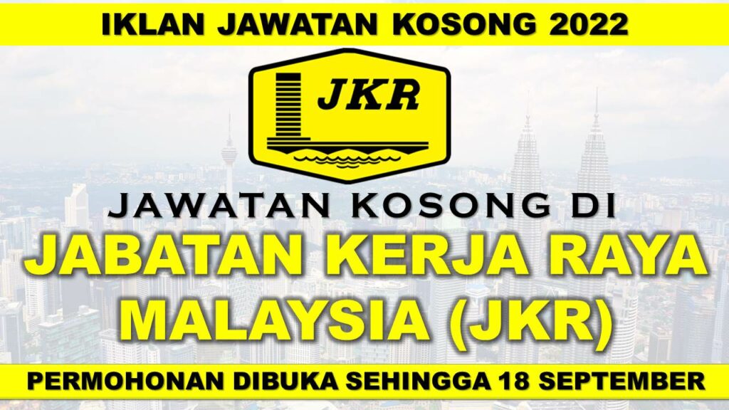 Pengambilan Jawatan Kosong Di Jabatan Kerja Raya Malaysia (JKR ...