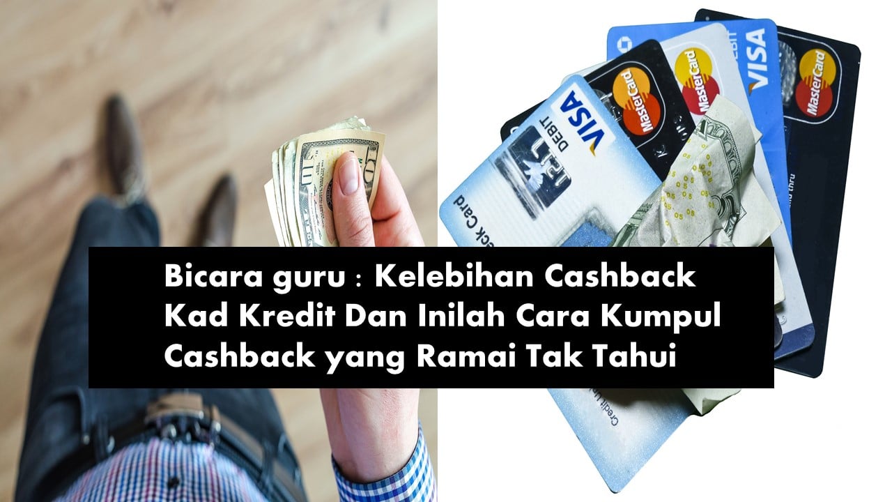 Bicara Guru : Kelebihan Cashback Kad Kredit Dan Inilah Cara Kumpul ...