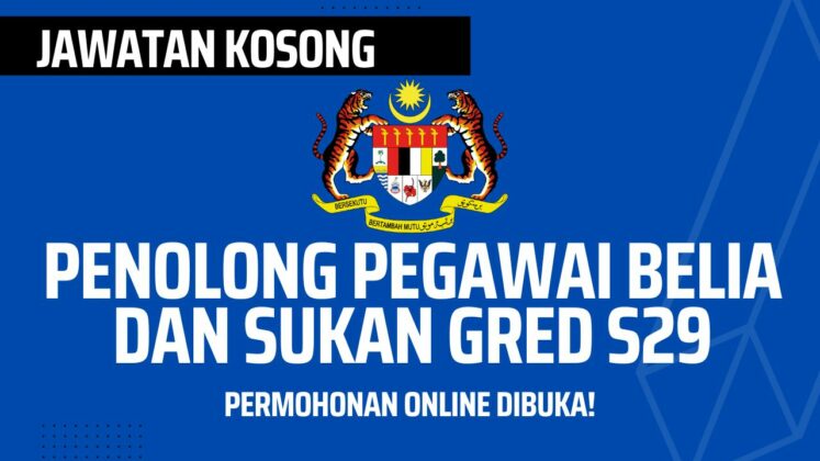 Jawatan Kosong Penolong Pegawai Belia Dan Sukan Gred S29 Effective Sehingga 27 September 2022