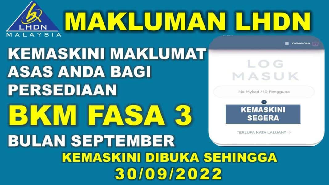 Makluman Terbaru LHDN: Sila Kemas Kini Maklumat Asas BKM Fasa 3 Anda Segera L Kemaskini Dibuka ...