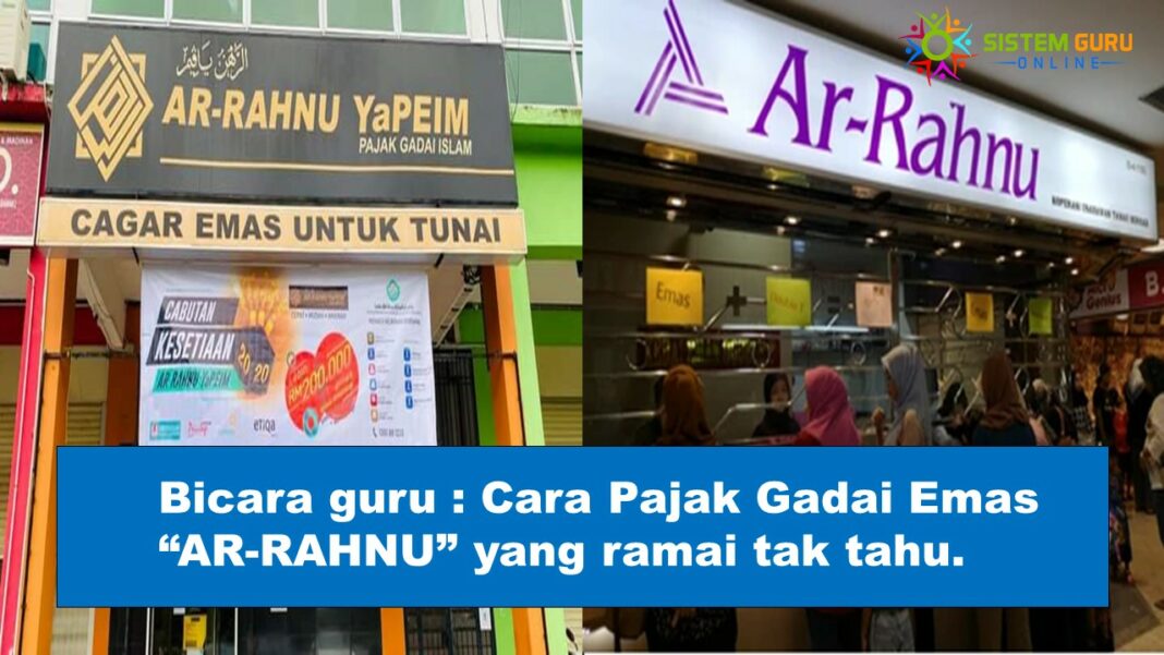 Bicara Guru : CARA PAJAK GADAI EMAS "AR-RAHNU" Yang Ramai Tak Tahu.