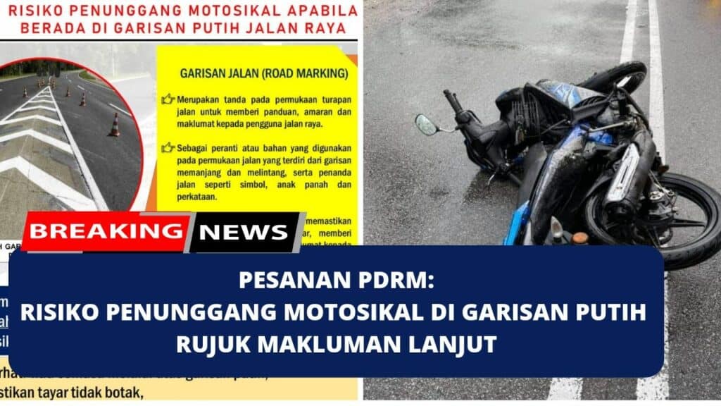 PESANAN PDRM : RISIKO PENUNGGANG MOTOSIKAL DI GARISAN PUTIH | RUJUK ...