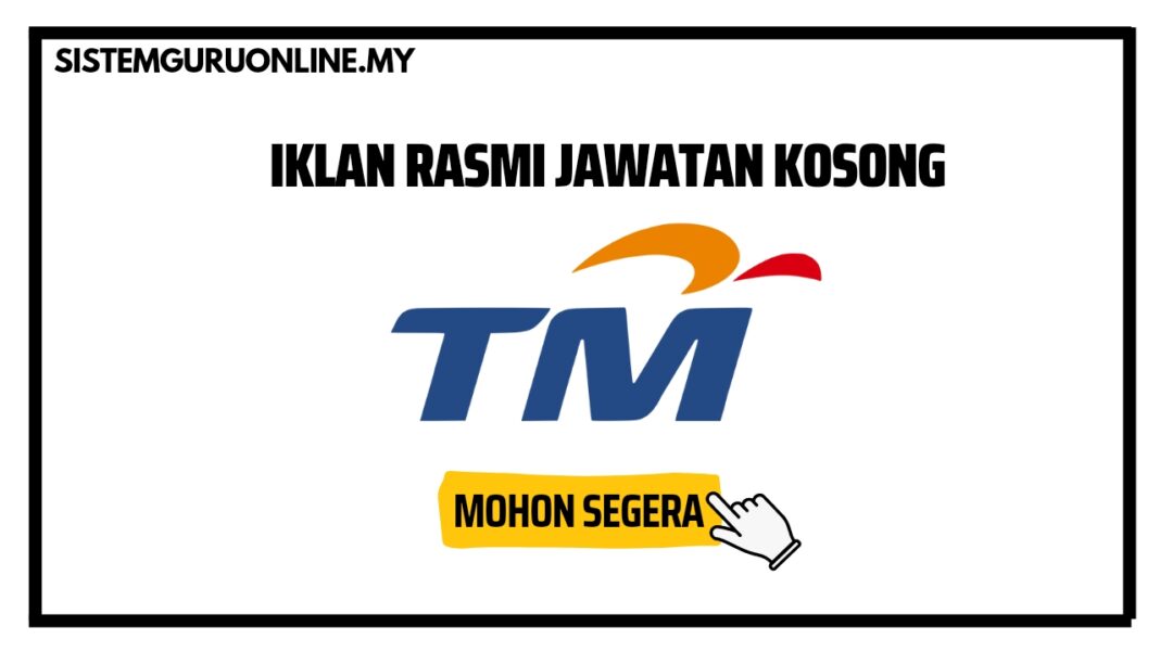 Pengambilan Jawatan Kosong Di Telekom Malaysia (TM) Tahun 2023