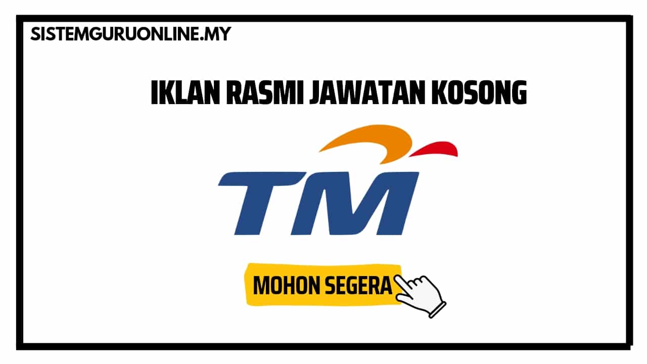 Pengambilan Jawatan Kosong Di Telekom Malaysia (TM) Tahun 2023