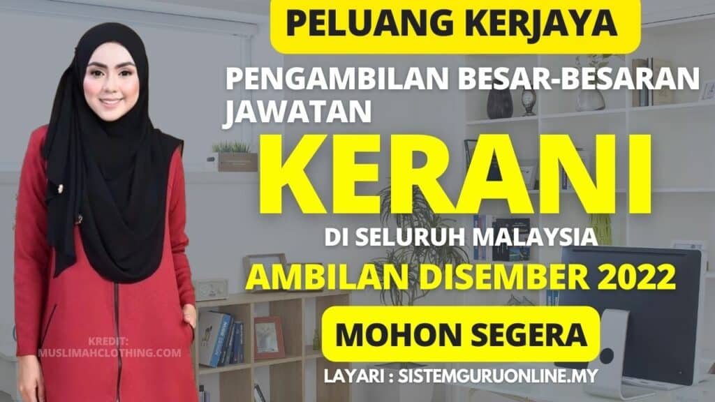Pengambilan Besar-Besaran Jawatan Kerani Seluruh Malaysia Ambilan Disember 2022