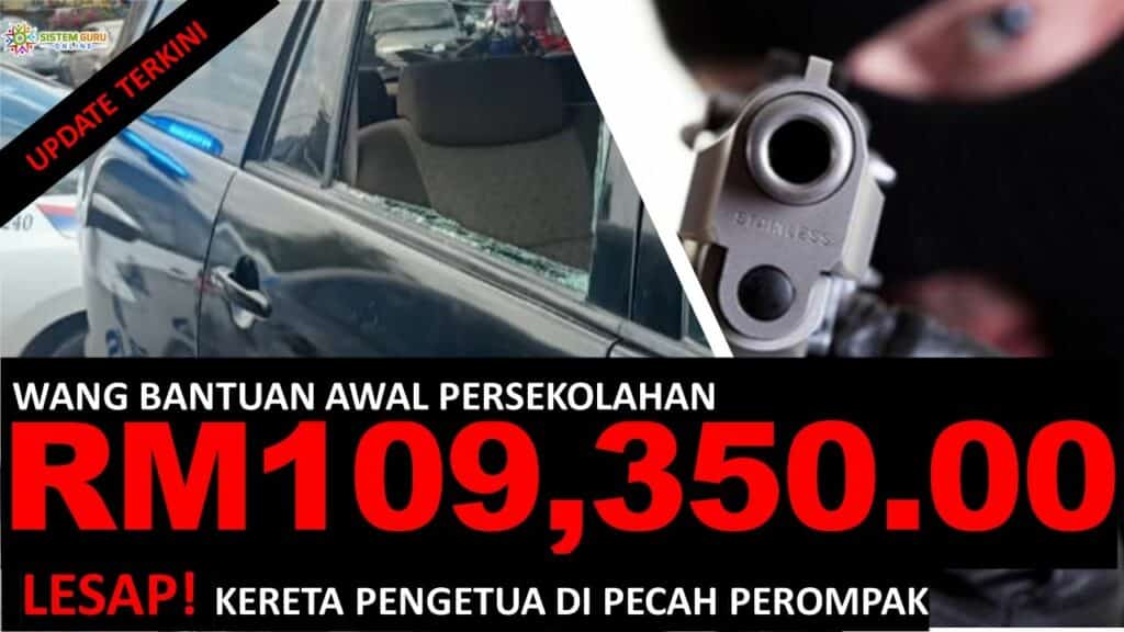 Wang BAP Bantuan Awal Persekolahan RM109,350 Lesap Dilarikan Penjenayah