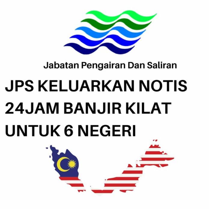JPS KELUARKAN NOTIS 24JAM BANJIR UNTUK 6 NEGERI