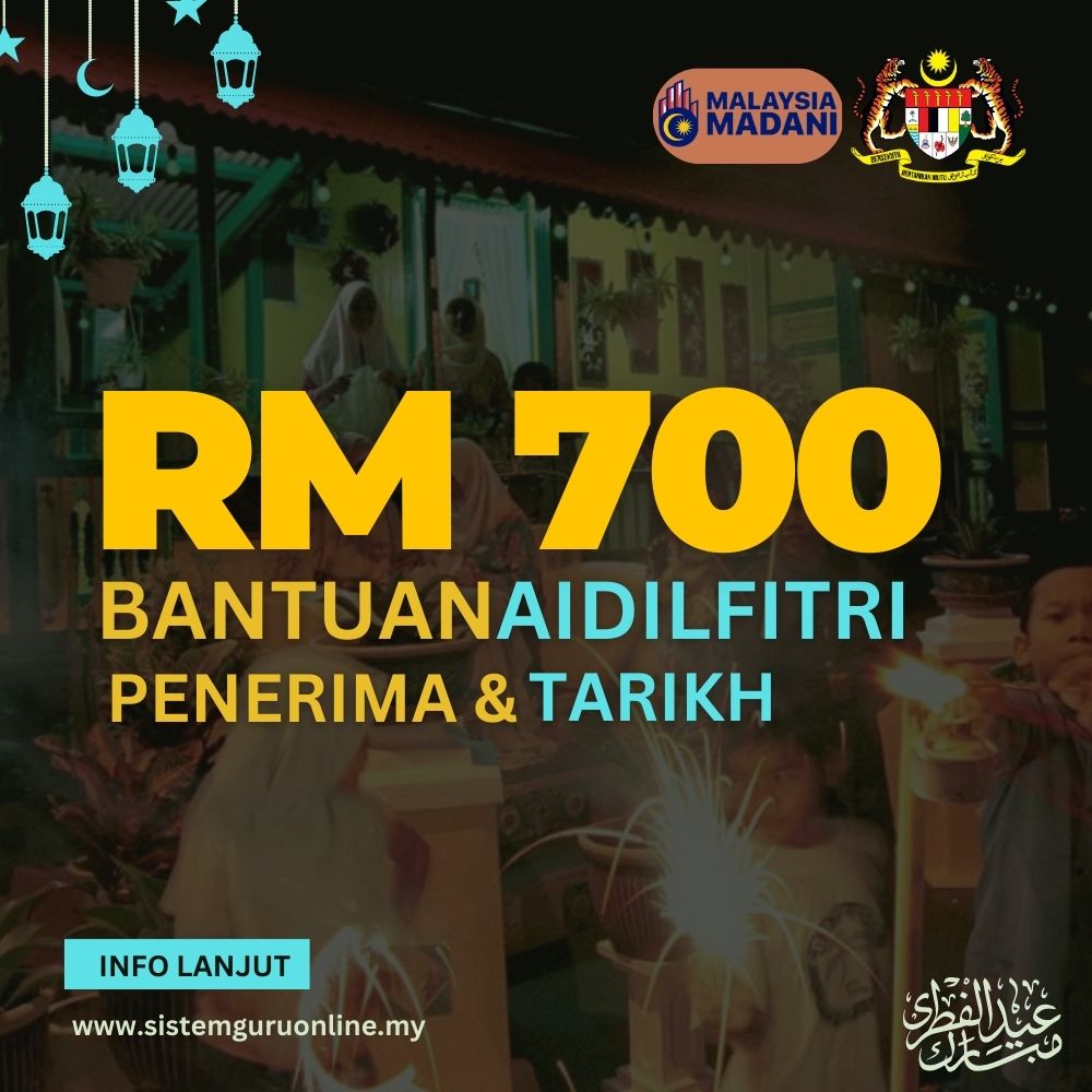 Bantuan Aidilfitri RM700 Untuk Rakyat Malaysia: Ini Senarai Penerima & Tarikh Rasmi Pembayaran