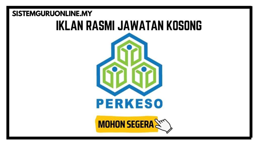 Official Permohonan Kerja Di PERKESO Effective Tahun 2023