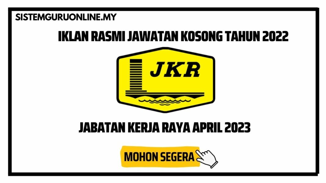Jawatan Kosong Di Jabatan Kerja Raya (JKR) April 2023