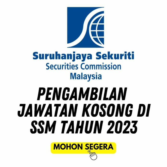 Pengambilan Jawatan Kosong Suruhanjaya Sekuriti Malaysia (SSM) 2023