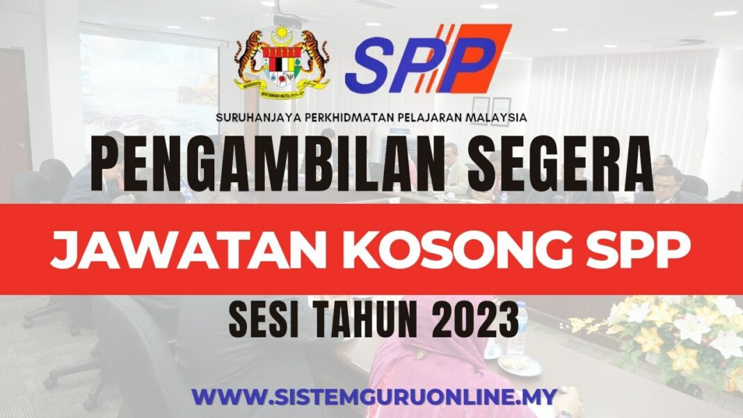 Pengambilan Segera Suruhanjaya Perkhidmatan Pendidikan (SPP) 2033