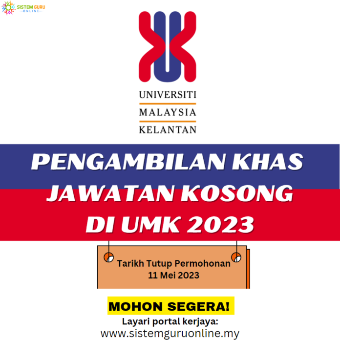 Pengambilan Khas Jawatan Kosong Di UMK Mei 2023