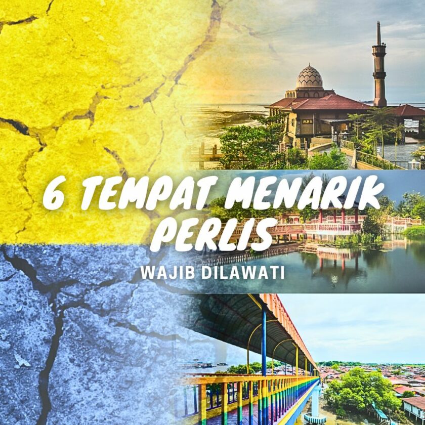 6 Tempat Menarik Di Perlis Untuk Dilawati