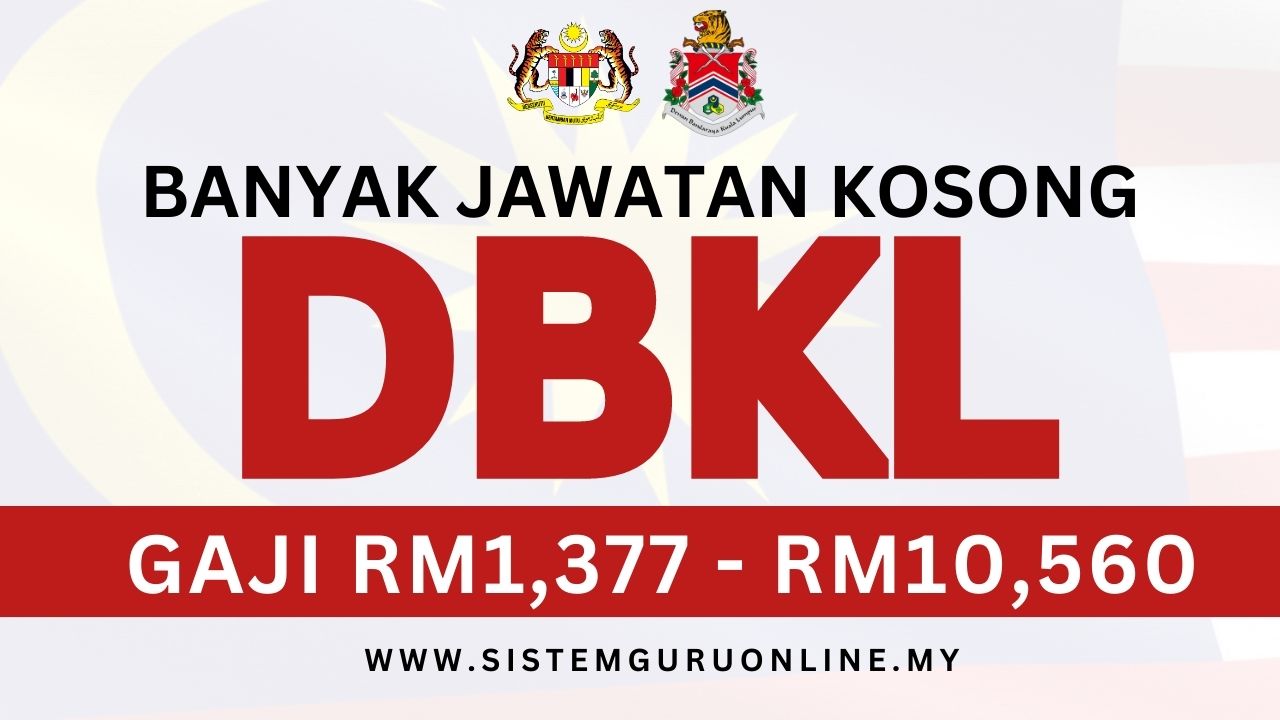 DBKL Buka Pengambilan Banyak Jawatan Kosong Sesi Jun – Julai 2023