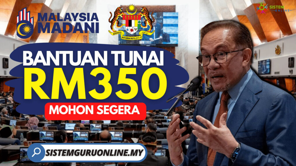 Bantuan Tunai RM350 Setiap Bulan Dibawah Belanjawan Kerajaan 2023