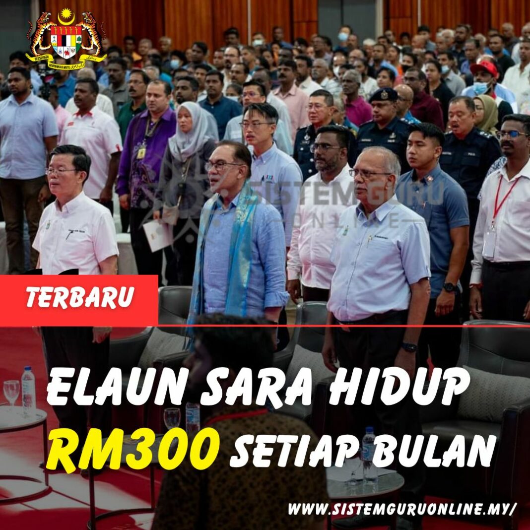 Permohonan Elaun Sara Hidup RM300 Tahun 2023 Telah Dibuka: Dibayar ...