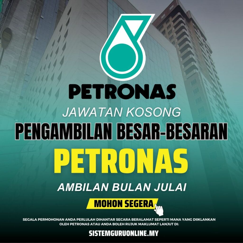 40 Kekosongan Jawatan Di Petronas Dibuka Bulan Julai