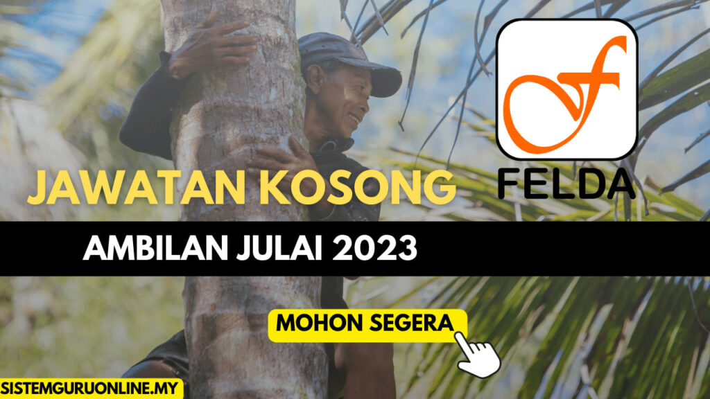 Kerja Kosong Di Felda Lembaga Kemajuan Tanah Persekutuan Julai 2023