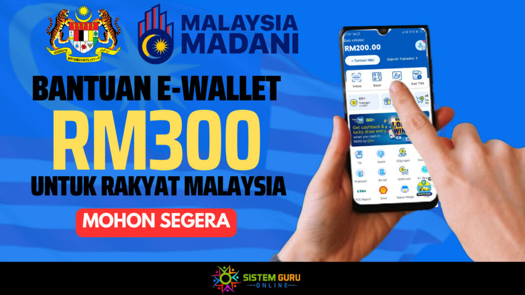 Bantuan E-Wallet RM300 Semak Kelayakan Anda