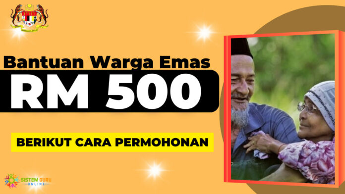 Cara Mohon Bantuan Warga Emas RM500 Sebulan Bagi Tahun 2023