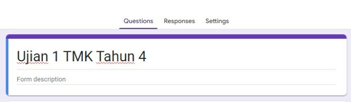 Cara Buat Google Form Kehadiran, Kuiz Dan Lain-lain Serta Cara Untuk ...