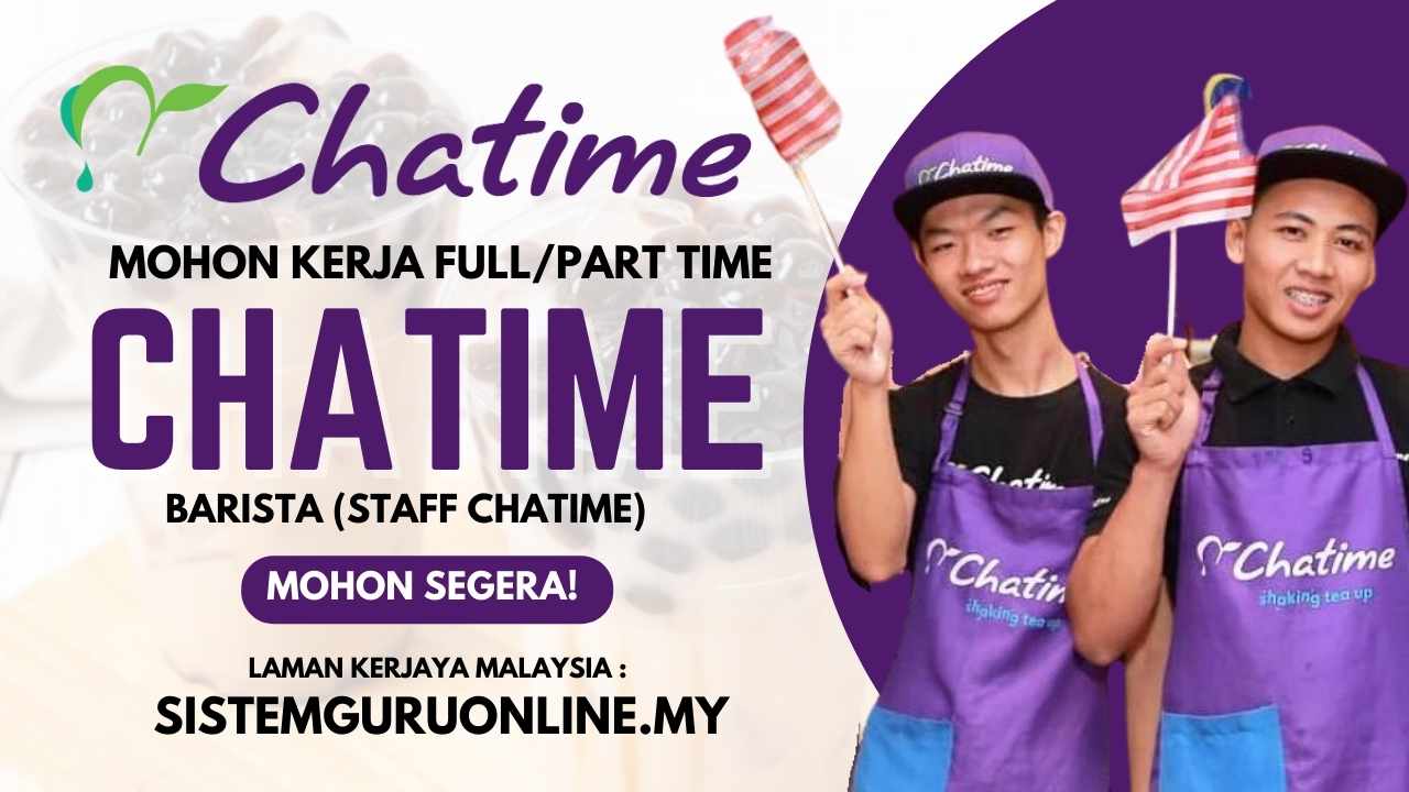 Mohon Kerja Part Time Chatime Yang Mempunyai Lebih 90 Cawangan Dalam ...
