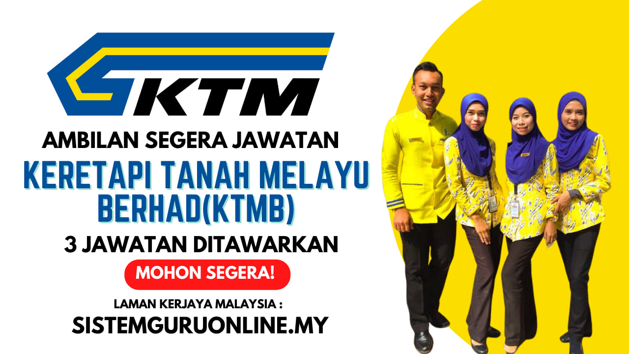Pengambilan Kerja Keretapi KTMB Bagi Ambilan Bulan Oktober 2023