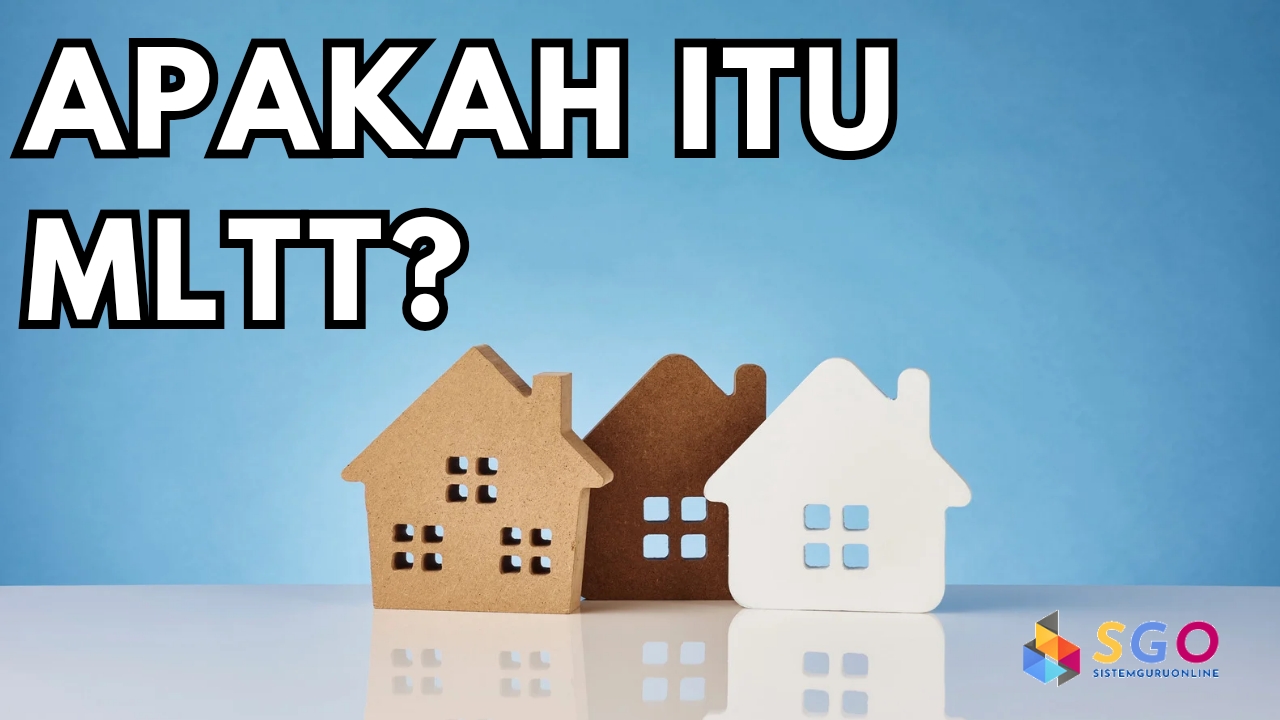 Perbezaan MRTT Dan MLTT Dalam Pembelian Rumah Yang Wajib Anda Tahu