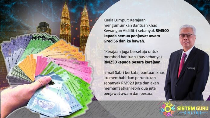 BANTUAN KHAS AIDILFITRI 2022 : BANTUAN RM500 PENJAWAT AWAM DAN RM250 PESARA