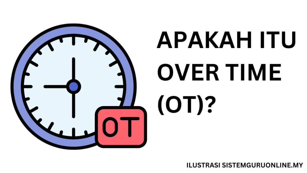 Cara Kira OT Yang Betul Dan Terbaru Mengikut Pindaan Akta Kerja 2022