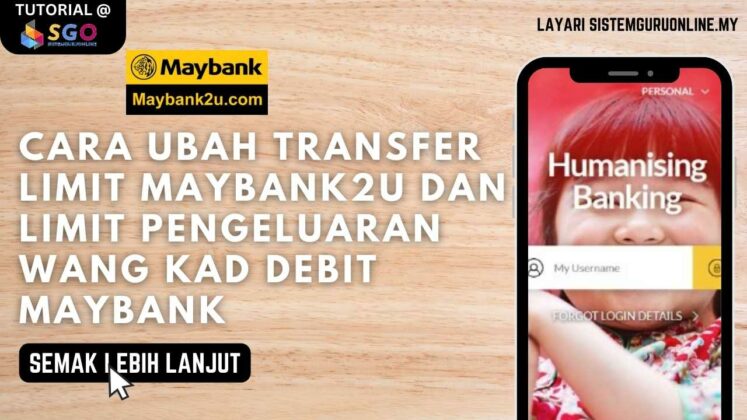 Cara Ubah Transfer Limit Maybank2u Dan Limit Pengeluaran Wang Kad Debit Maybank