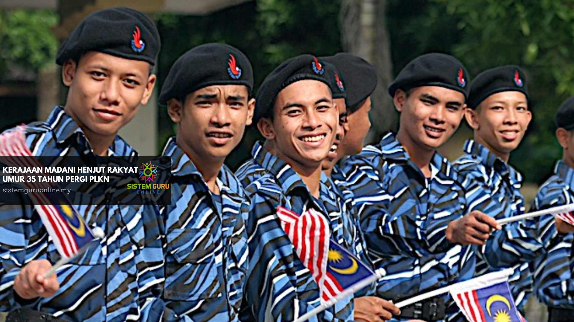 Kerajaan Madani Henjut Rakyat Umur 35 Tahun Pergi PLKN