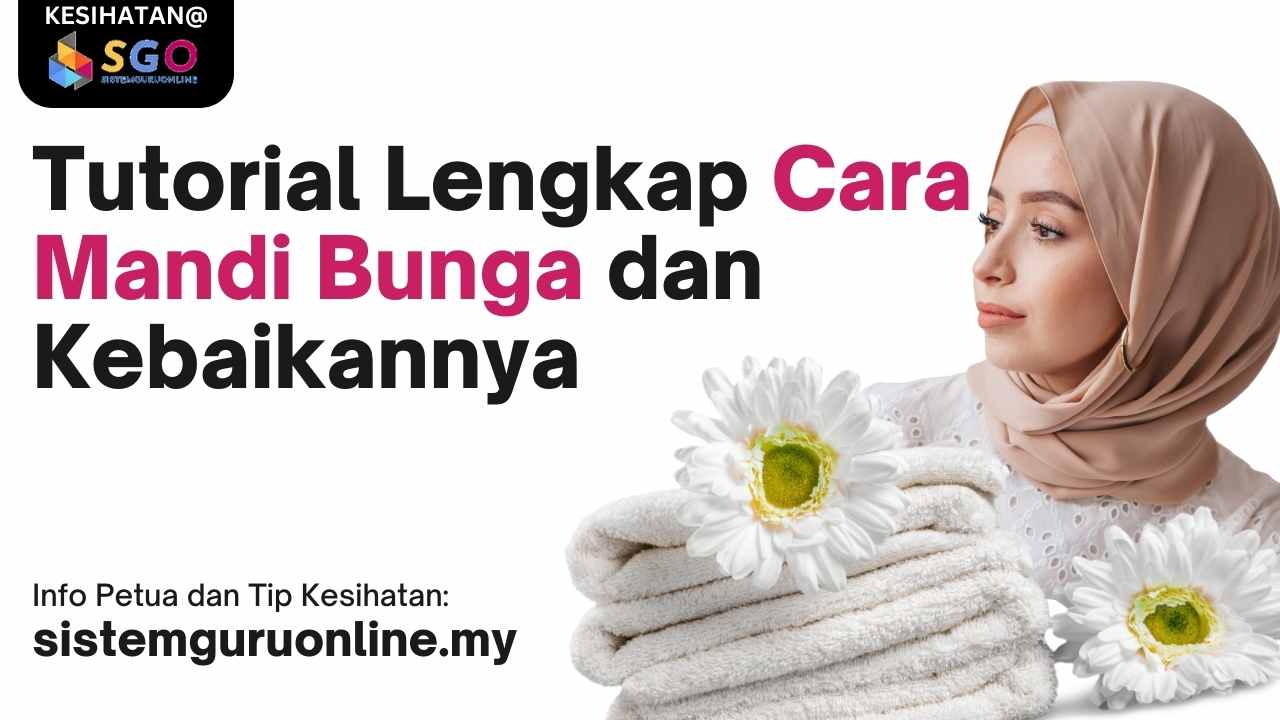 Tutorial Lengkap Cara Mandi Bunga Dan Kebaikannya