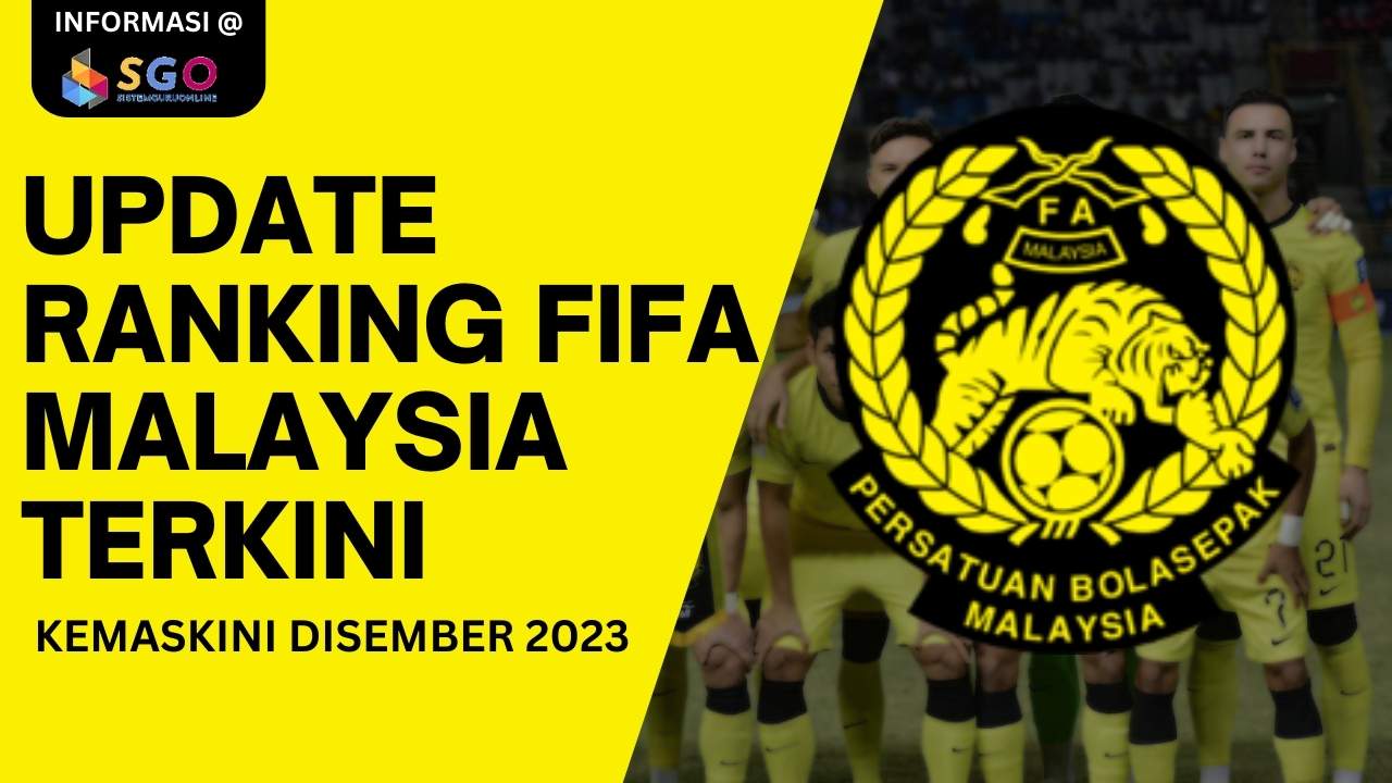 Update Ranking FIFA Malaysia Terkini Tahun 2023