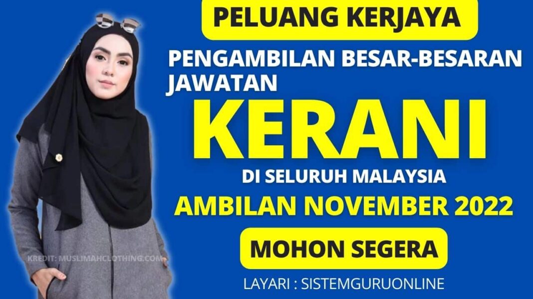 Pengambilan Jawatan Kerani Ambilan Besar-besaran November 2022 Di ...