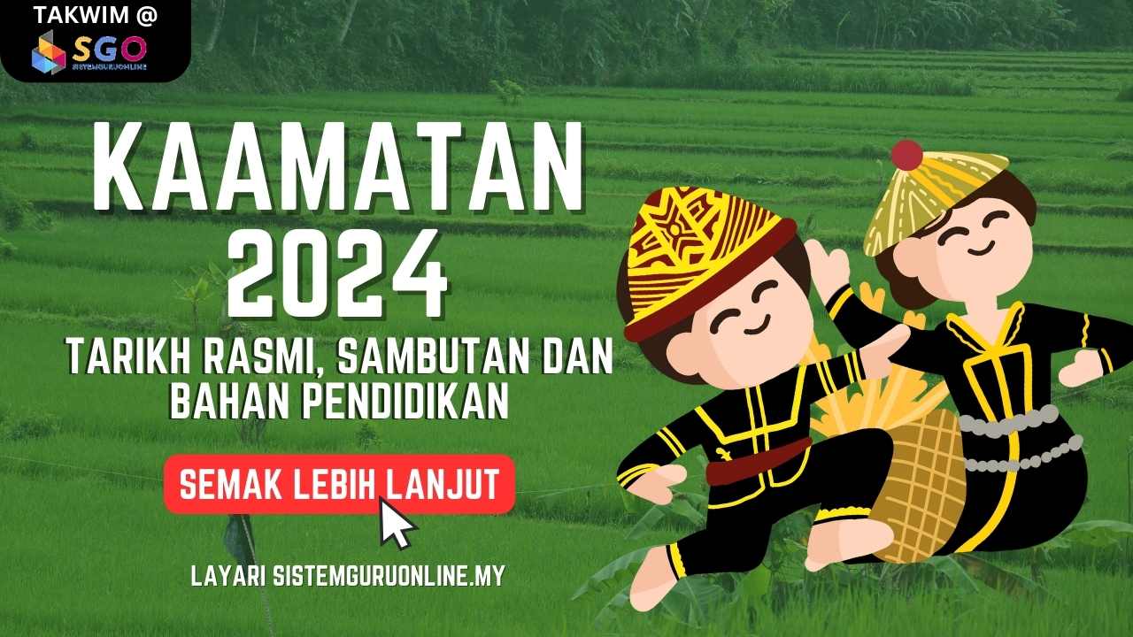 Hari Kaamatan 2024 : Tarikh Rasmi, Sambutan Dan Bahan Pendidikan